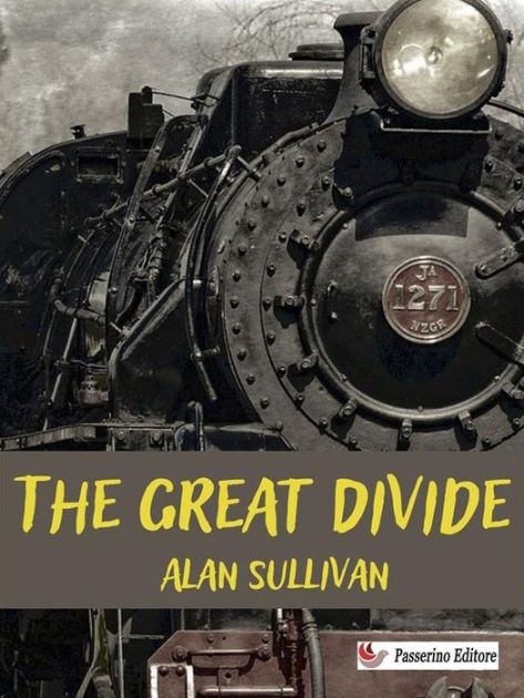 The Great Divide by Alan Sullivan | eBook | Barnes & Noble®