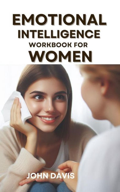 Emotional Intelligence Workbook for Women by John Davis | eBook ...