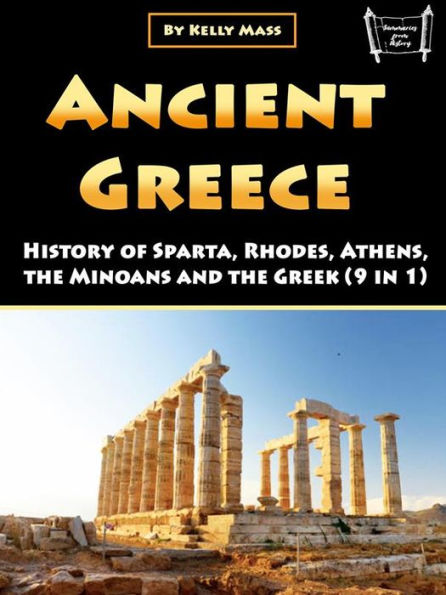 Ancient Greece: History of Sparta, Rhodes, Athens, the Minoans and the ...