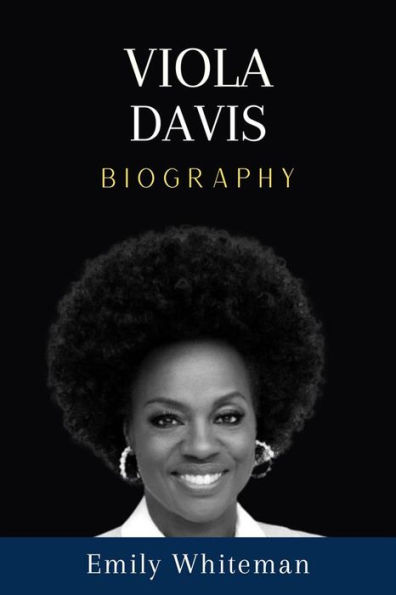 Viola Davis Biography by Emily Whiteman | eBook | Barnes & Noble®