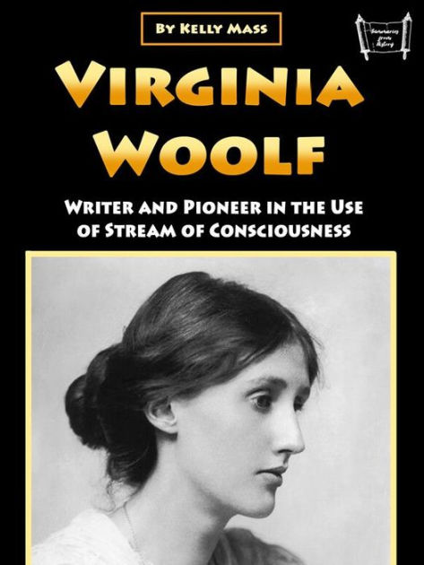 Virginia Woolf: Writer and Pioneer in the Use of Stream of ...