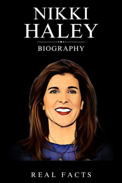 Nikki Haley Biography by Real Facts | eBook | Barnes & Noble®