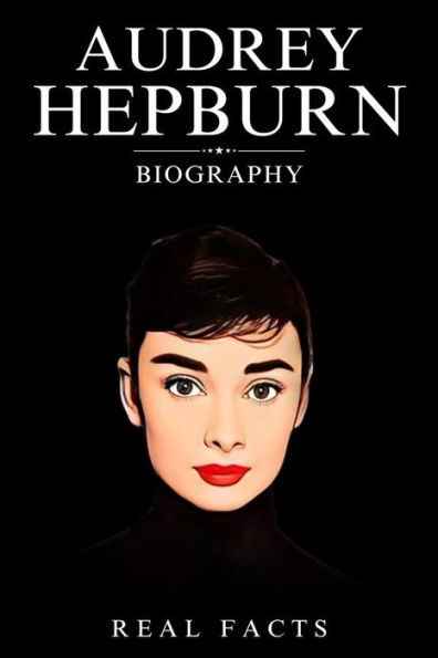 Audrey Hepburn Biography by Real Facts | eBook | Barnes & Noble®