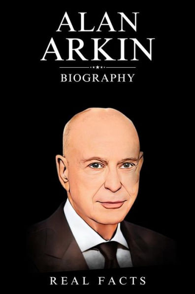 Alan Arkin Biography by Real Facts | eBook | Barnes & Noble®