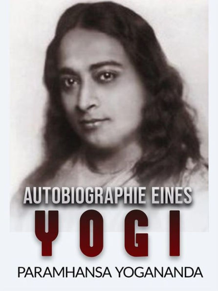Autobiographie eines Yogi (Übersetzt) by Paramhansa Yogananda | eBook | Barnes & Noble®