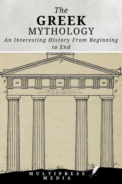 The Greek mythology: An Interesting History From Beginning to End by ...