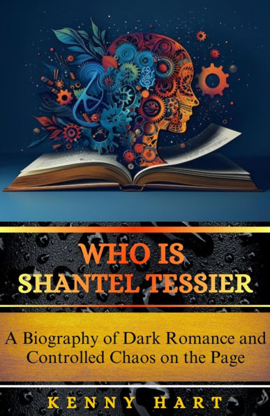Who Is Shantel Tessier: A Biography of Dark Romance and Controlled ...