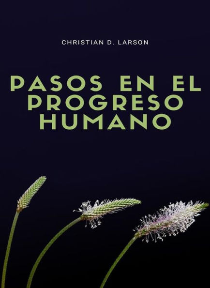 Pasos en el progreso humano (traducido) by Christian D. Larson | eBook | Barnes & Noble®