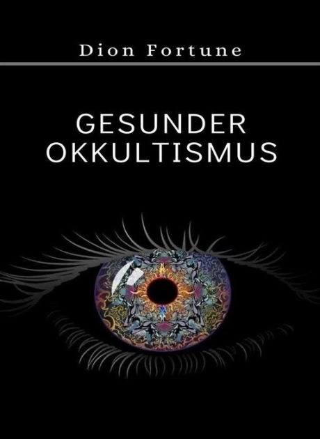 Gesunder Okkultismus (übersetzt) by Violet M. Firth (Dion Fortune ...