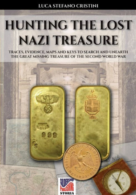 Hunting the lost nazi treasure by Luca Stefano Cristini, Paperback ...