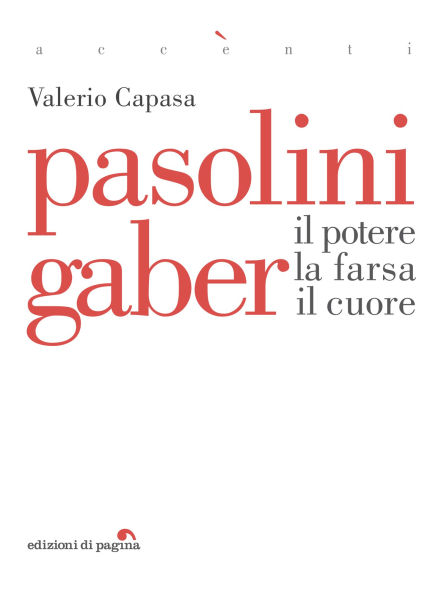 Pasolini Gaber: Il potere, la farsa, il cuore by Valerio Capasa | eBook | Barnes & Noble®