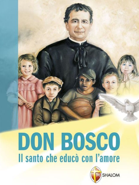 Don Bosco. Il santo che educò con l'amore by Sabrina Farina | eBook ...