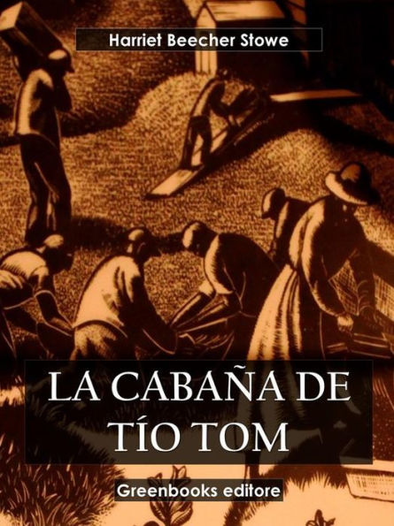 La cabaña de tío Tom by Harriet Beecher Stowe | eBook | Barnes & Noble®