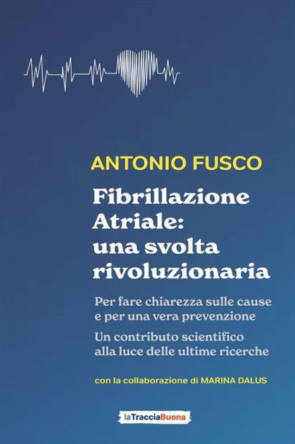 Fibrillazione Atriale: una svolta rivoluzionaria: Per fare chiarezza ...