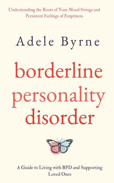 Borderline Personality Disorder: Understanding the Roots of Your Mood ...