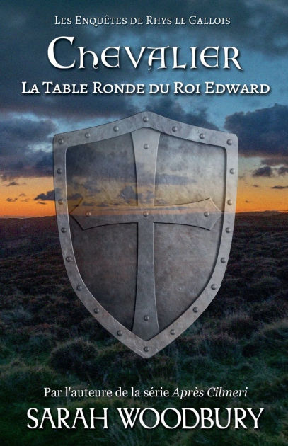 Chevalier: La Table Ronde du Roi Edward by Sarah Woodbury, Paperback ...