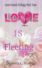 Love Is Fleeting by Deanna L Rowley, Paperback | Barnes & Noble®