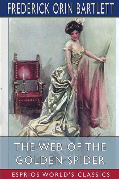 The Web of the Golden Spider (Esprios Classics): Illustrated by Harrison Fisher and Charles M ...