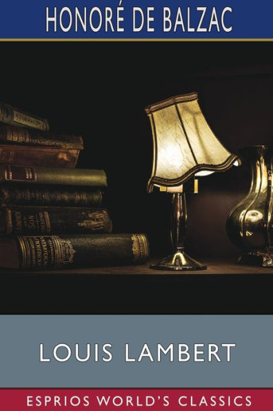 Louis Lambert (Esprios Classics): Translated by Clara Bell and James ...