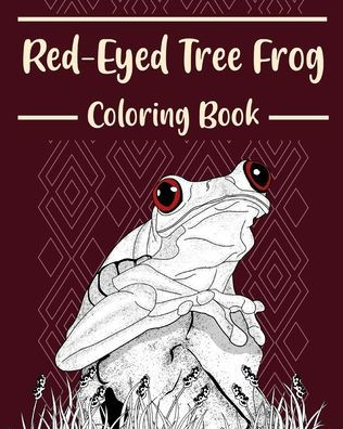Red-Eyed Tree Frog Coloring Book: Amphibians Coloring Pages, Funny ...