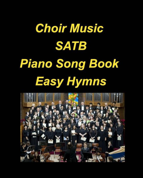 Choir Music SATB Piano Song Book Easy Hymns: Choir Piano Hymns Church ...