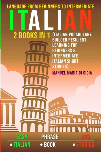 Italian Language Learning from Beginners to Intermediate: improve ...
