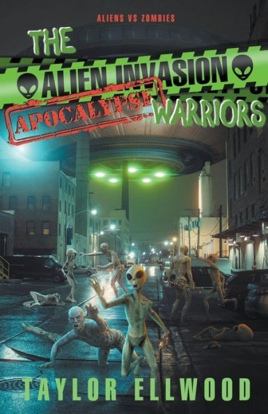 The Alien Invasion Apocalypse Warriors by Taylor Ellwood, Paperback ...