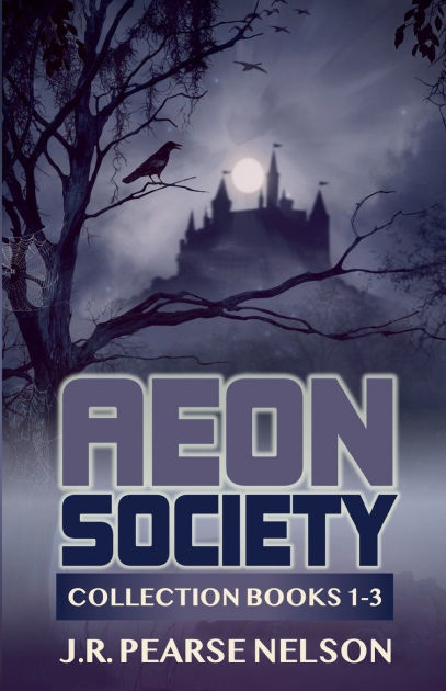 Aeon Society: Collection Books 1-3 by J.R. Pearse Nelson, Paperback ...