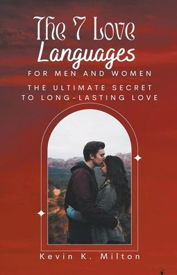 The 7 Love Languages for Men and Women by Kevin K Milton, Paperback ...