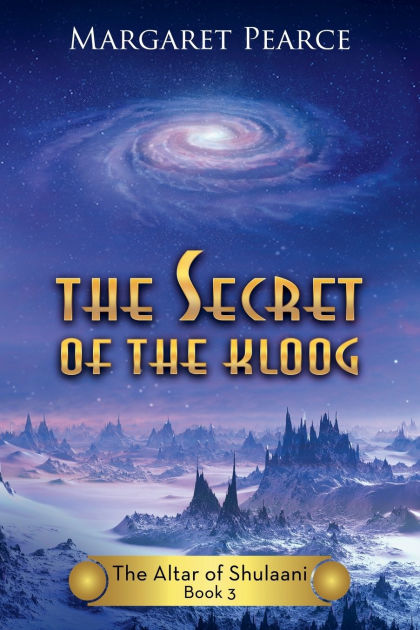 The Secret of the Kloog (The Altar of Shulaani, #3) by Margaret Pearce ...