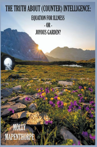 The Truth About (Counter) Intelligence: Equation for Illness or Joyous ...