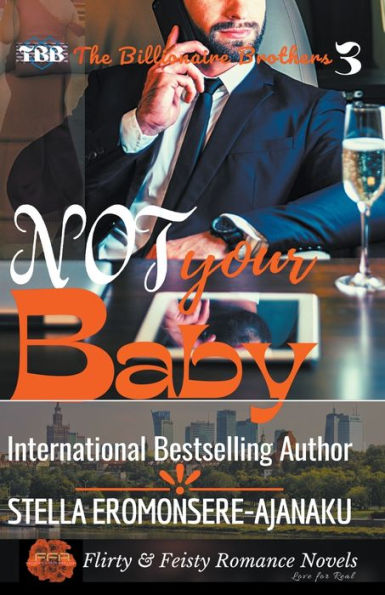 Not Your Baby A BWWM Sweet & Steamy Romance: The Billionaire Brothers Book 3 by Stella ...