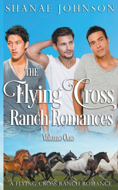 The Flying Cross Ranch Romances Volume One by Shanae Johnson, Paperback ...