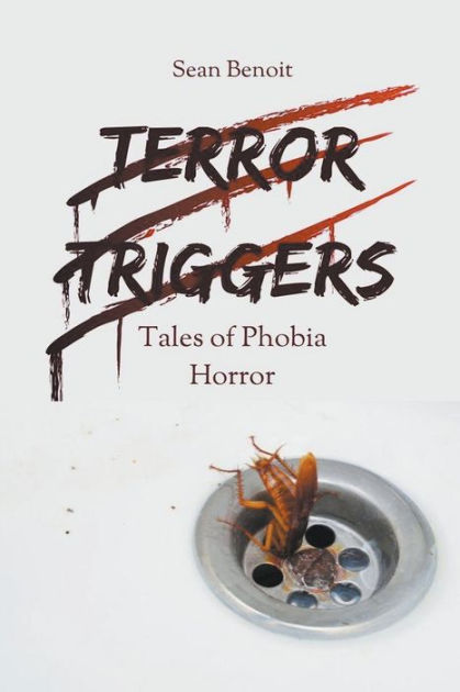 Terror Triggers: Tales of Phobia Horror by Sean Benoit, Paperback ...
