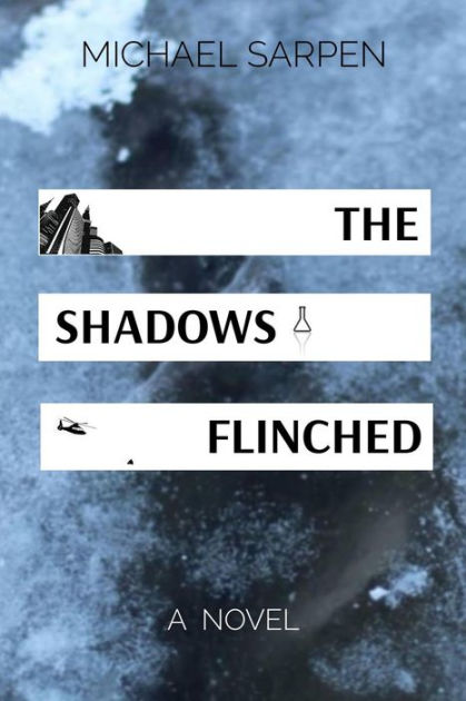 THE SHADOWS FLINCHED: A NOVEL by Michael Sarpen | eBook | Barnes & Noble®