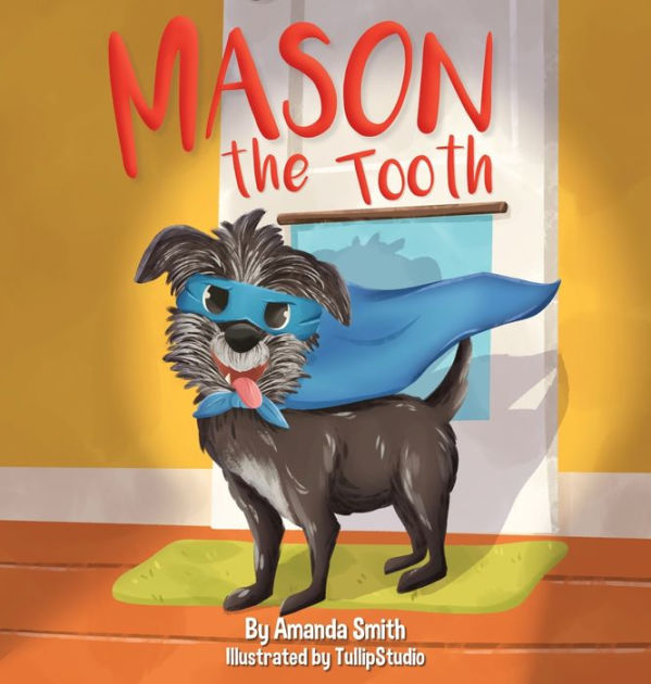 Mason The Tooth by Amanda Smith, Tullip Studio, Hardcover | Barnes & Noble®