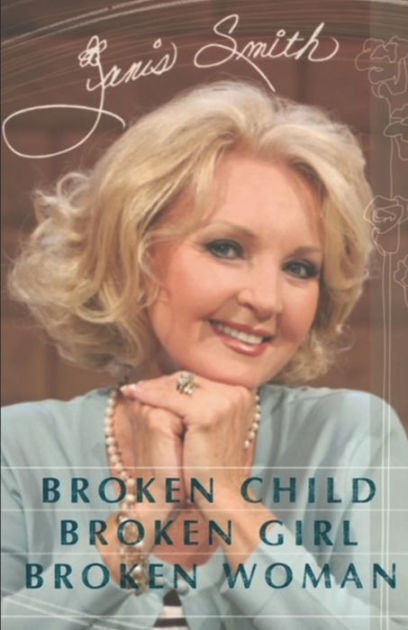 Broken Child, Broken Girl, Broken Woman by Janis Smith, Paperback ...