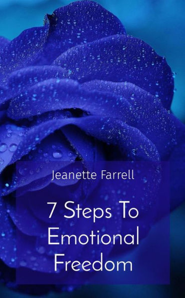 7 Steps To Emotional Freedom by Jeanette Farrell | eBook | Barnes & Noble®