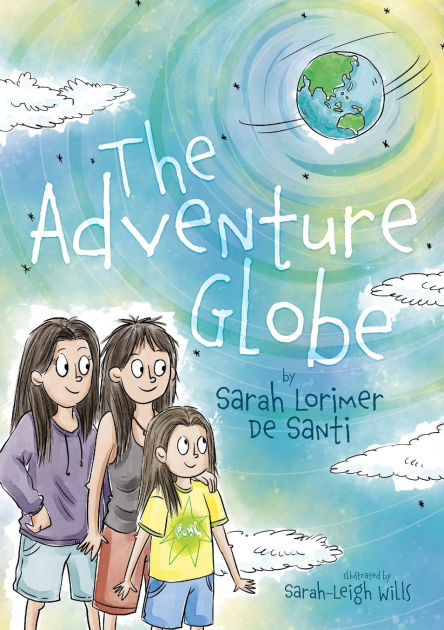 The adventure globe by Sarah Lorimer de Santi, Sarah-Leigh Wills ...