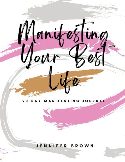 Manifesting Your Best Life by Jennifer Brown, Paperback | Barnes & Noble®