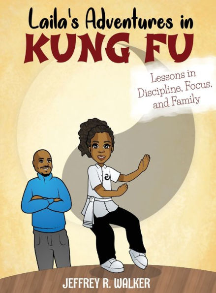 Laila's Adventures in Kung Fu by Jeffrey R Walker, Hardcover | Barnes ...