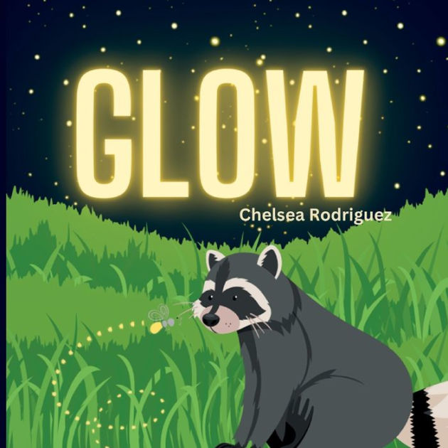Glow by Chelsea Rodriguez, Paperback | Barnes & Noble®
