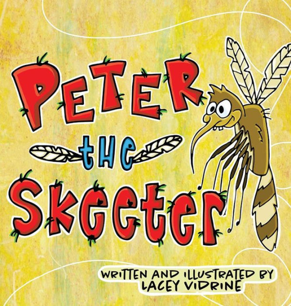 Peter the Skeeter by Lacey Vidrine, Hardcover | Barnes & Noble®