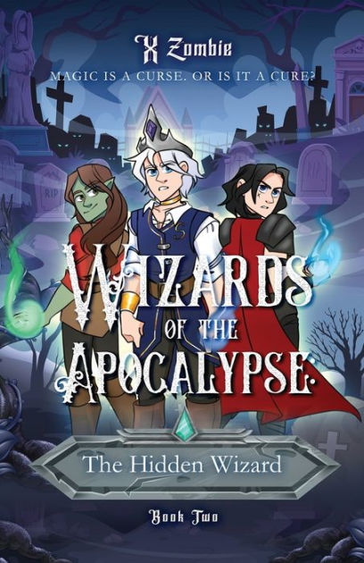 Wizards of the Apocalypse: The Hidden Wizard by X Zombie, Paperback ...