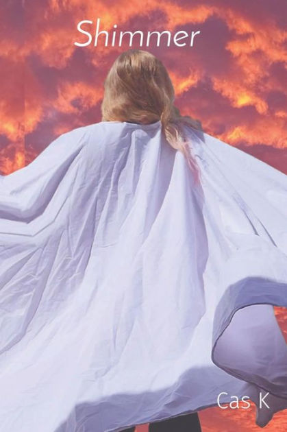 Shimmer by Cas K, Paperback | Barnes & Noble®