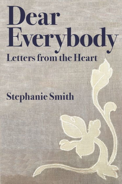 Dear Everybody: Letters from the Heart by Stephanie Smith, Paperback ...