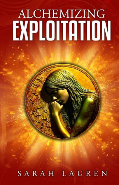 Alchemizing Exploitation by Sarah Lauren | eBook | Barnes & Noble®