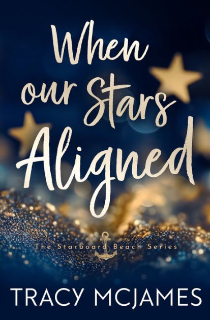 When Our Stars Aligned by Tracy McJames, Paperback | Barnes & Noble®