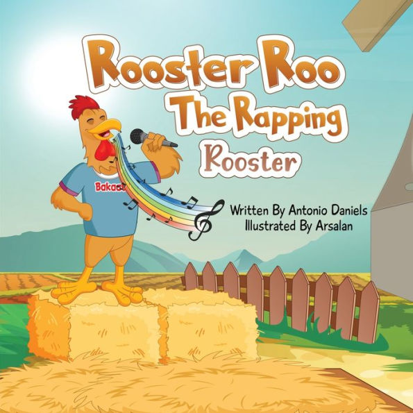 Rooster Roo "The Rapping Rooster" by Antonio Daniels, Arsalan Khan ...