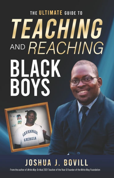 The Ultimate Guide to Teaching and Reaching Black Boys by Joshua ...